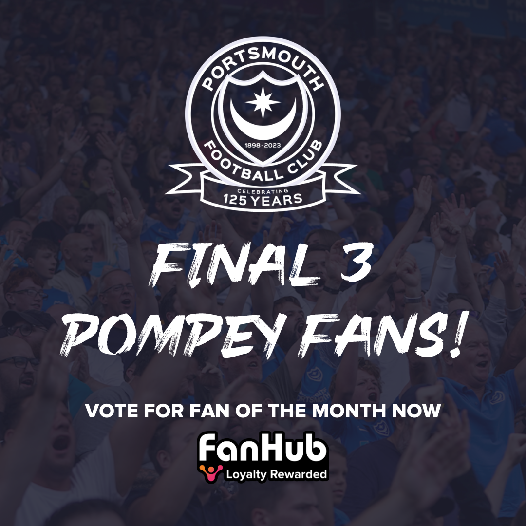 Check out this post: FINAL 3 POMPEY FANS FOR FAN OF THE MONTH